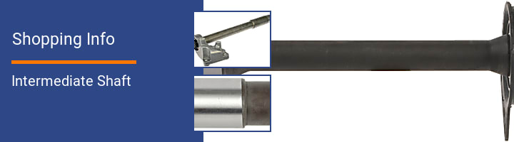 Car Intermediate Shafts Replacement from $37 | CarParts.com