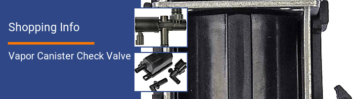 Car Vapor Canister Check Valves Replacement from $4 | CarParts.com